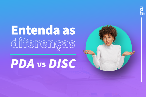 DISC ou PDA: conheça as ferramentas de Análise Comportamental